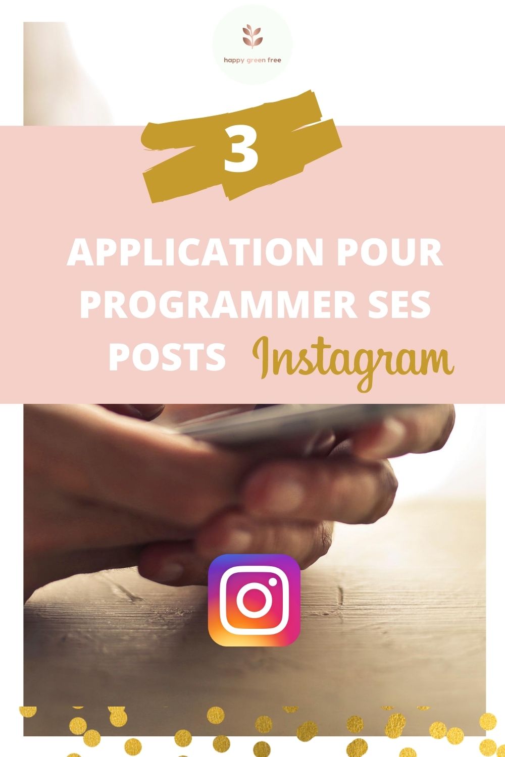 3 applications pour programmer ses posts Instagram - Happy green free